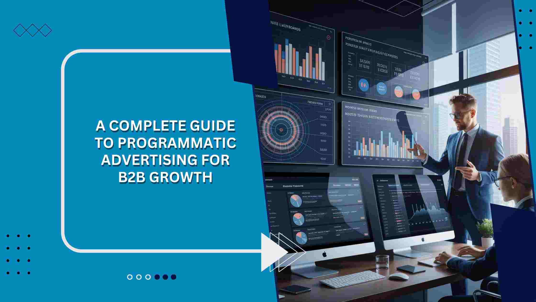 A Complete Guide to Programmatic Advertising for B2B Growth